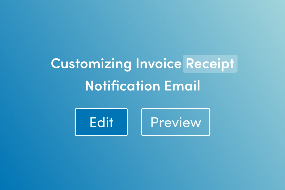 Customizing Invoice Receipt Notification Email | Bill One Academy