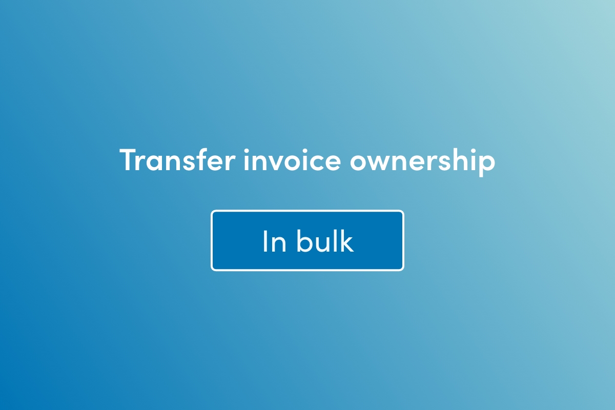 Transferring invoice ownership to another user (bulk method) | Bill One ...